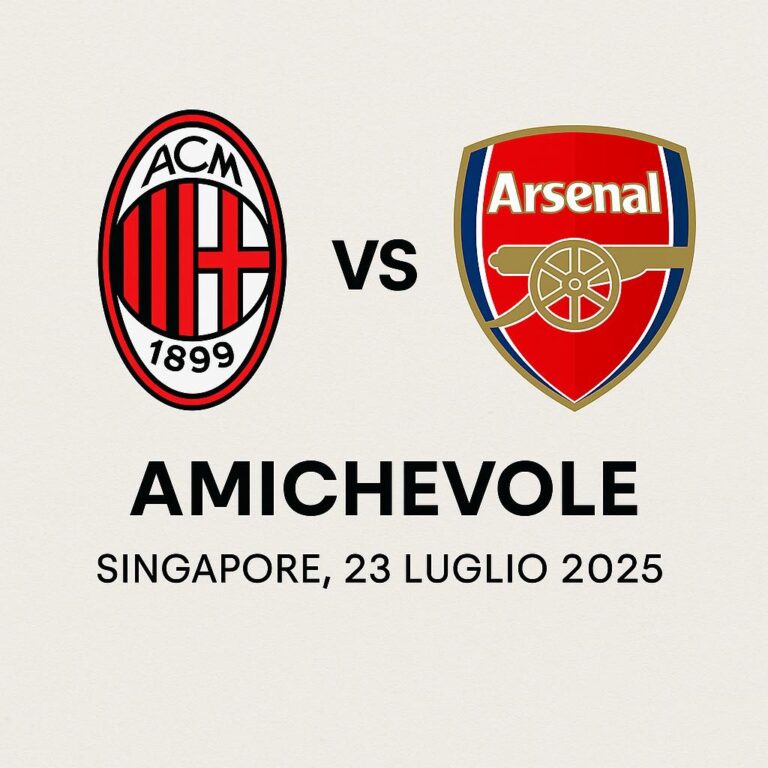 Dove Vedere Milan–Arsenal 23 Luglio 2025: diretta TV e DAZN Amichevole Estiva a Singapore ...