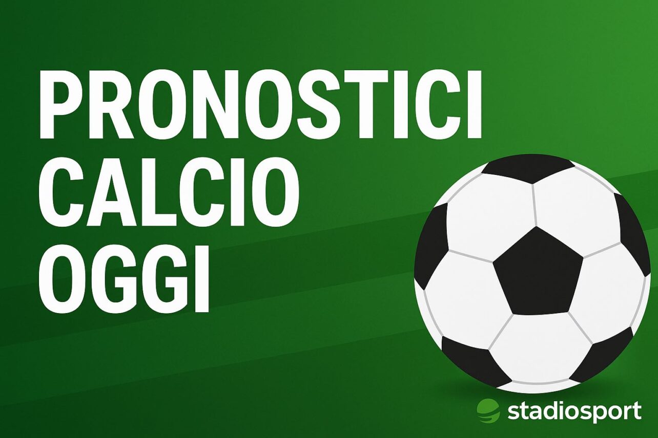 Pronostici Calcio Oggi Domenica 10 Agosto 2025: Big Match e schedina consigliata - Stadiosport.it